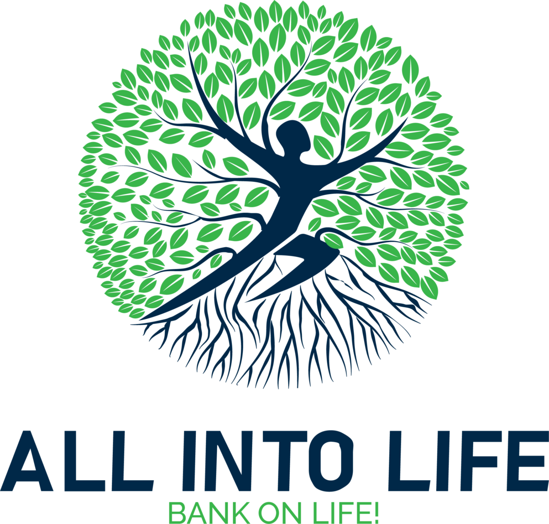 All Into Life | Bank On Life!
